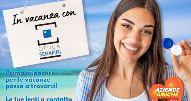 Goditi le vacanze con le lenti a contatto di Ottica Serafini - Rieti Life